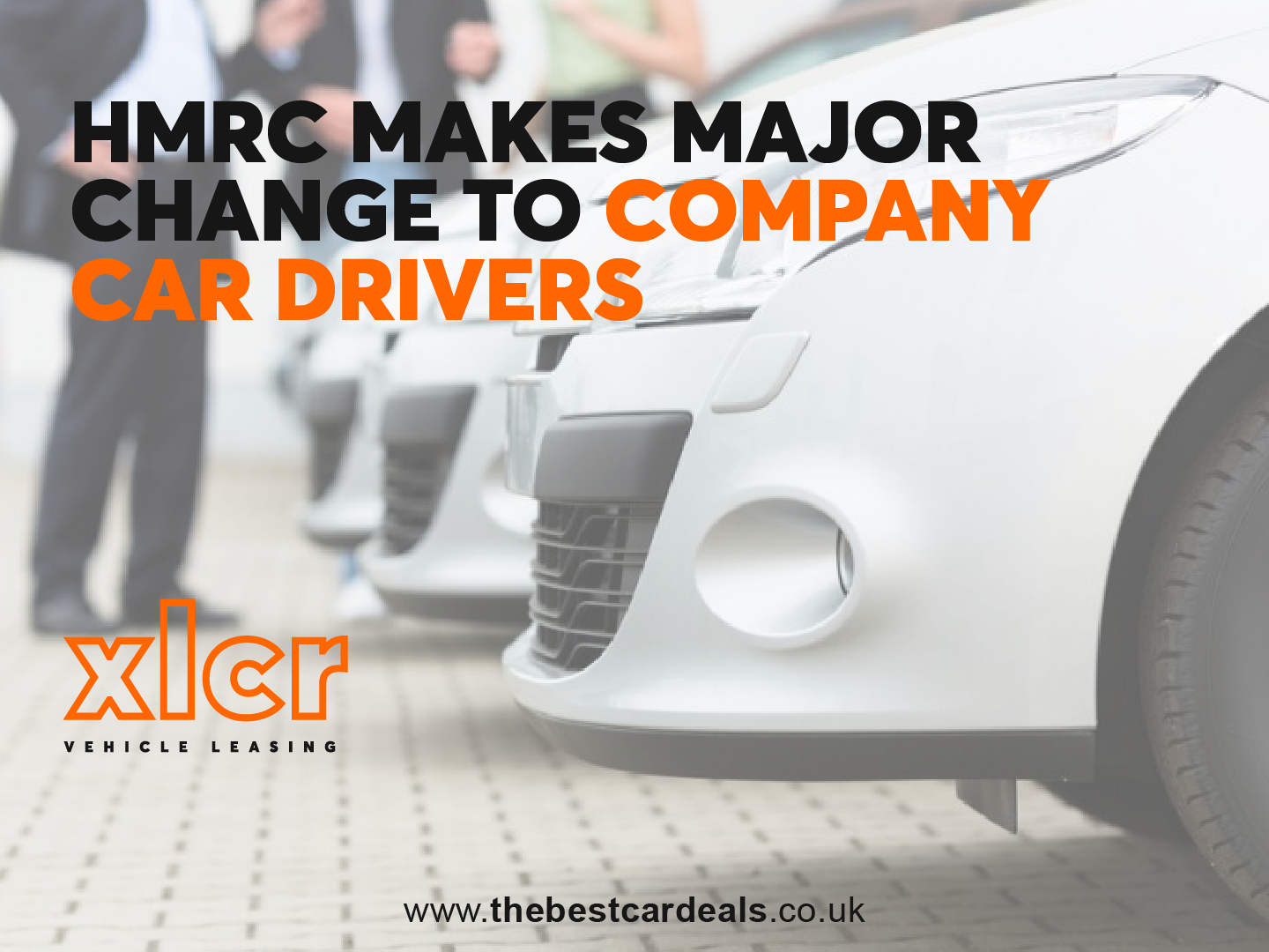 News: HMRC Makes Changes to Company Cars | XLCR Vehicle Management Ltd