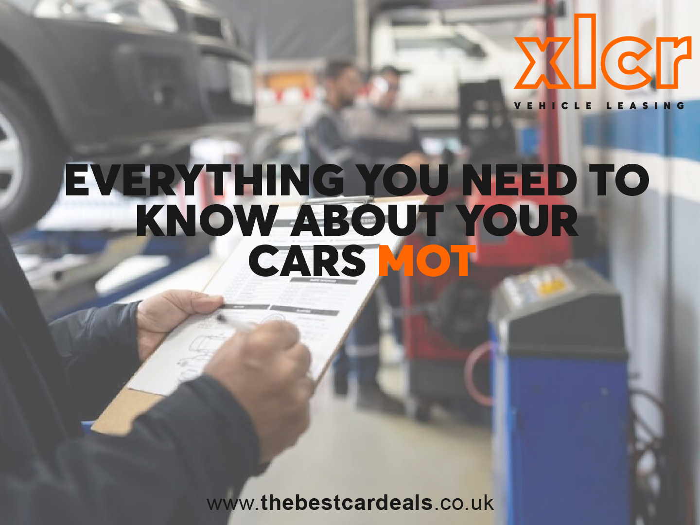 Blog: Everything You Need to Know About Your Car's MOT | XLCR Vehicle ...