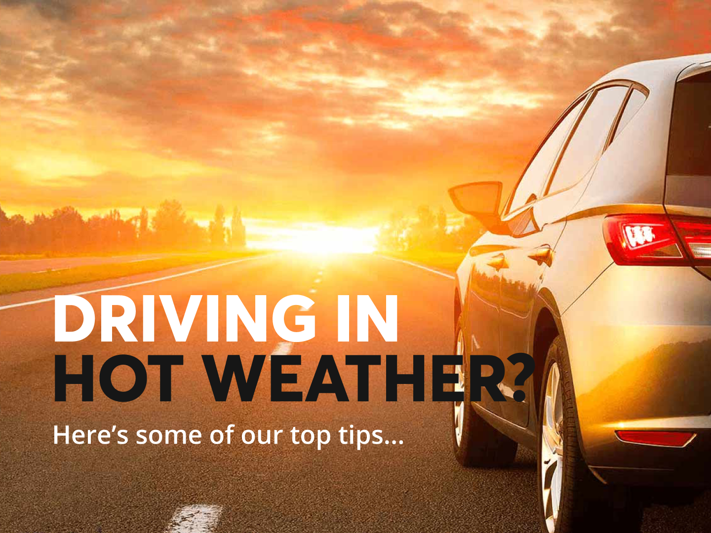 Blog: Top Tips For Driving In Hot Weather | XLCR Vehicle Management Ltd
